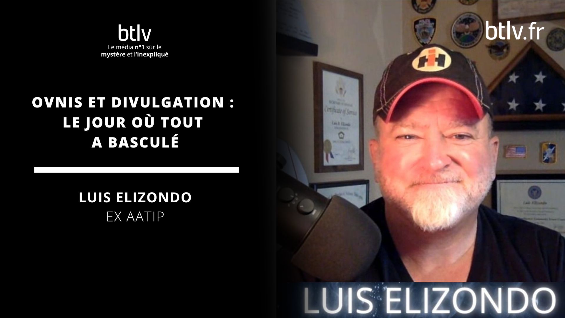 Ovnis et divulgation : le jour où tout a basculé avec Luis Elizondo - BTLV