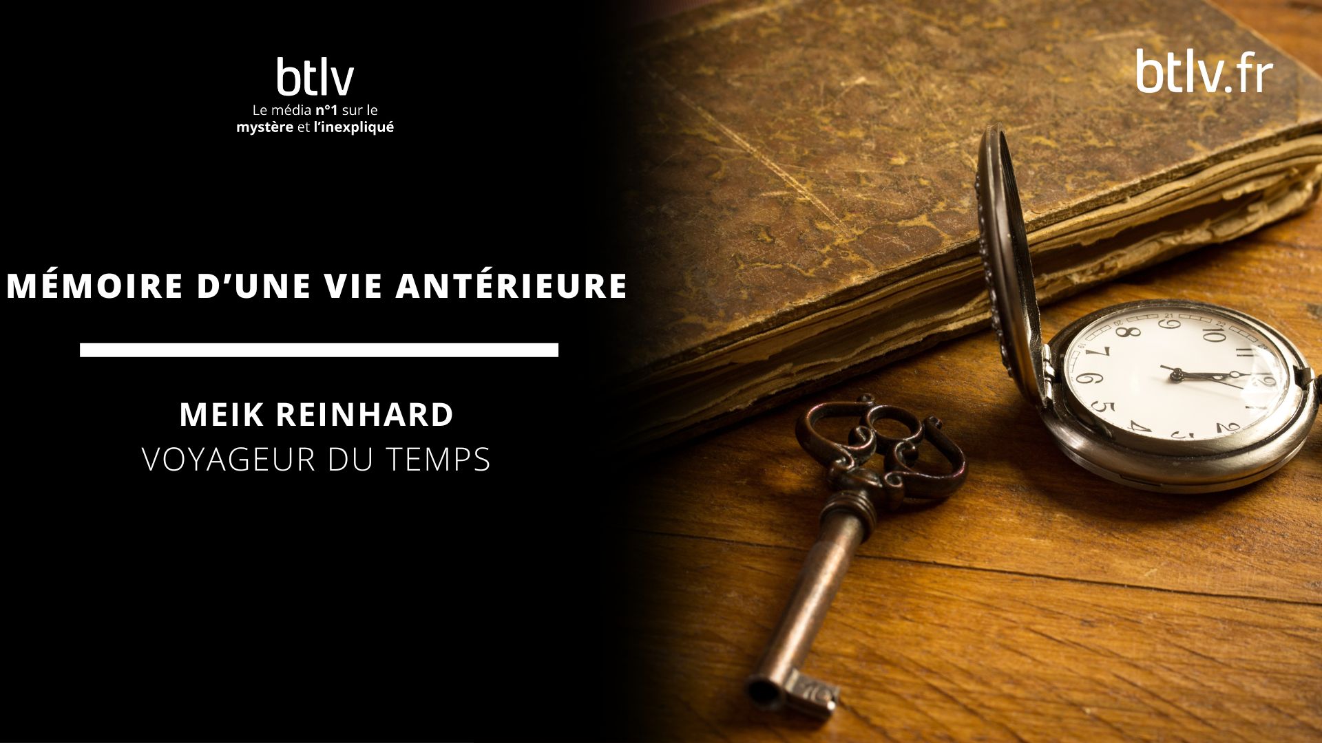 Mémoire d’une vie antérieure avec Meik Reinhardt - BTLV